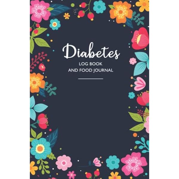 Diabetes Log Book and Food Journal: Easy Monitoring System. 60 day Meal tracker, Blood Glucose Diary (daily + weekly), activity log and more! Great for Type 1 and 2. Beautiful, floral cover.，Reprinted paperback book