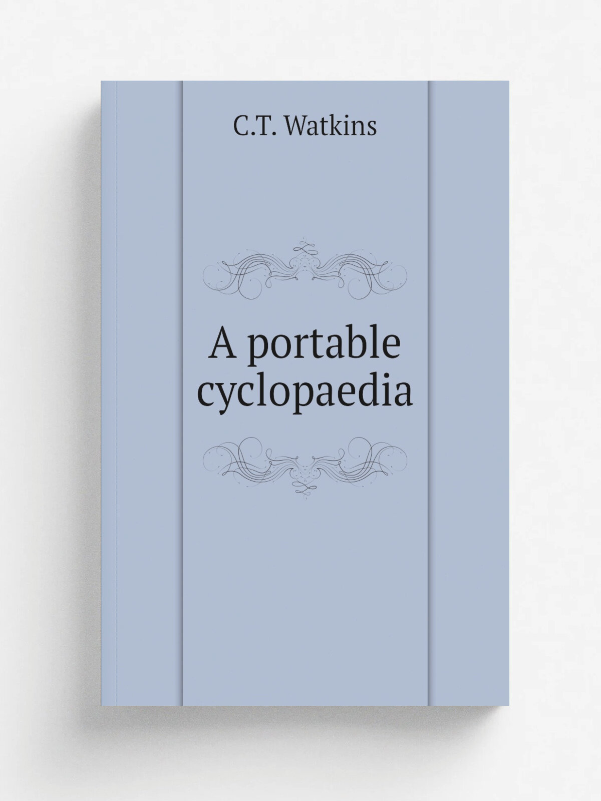 A portable cyclopaedia | C.T. Watkins | 1810 | Репринт