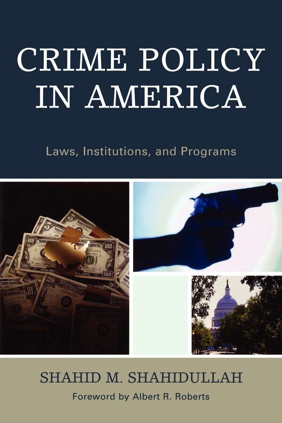 Crime Policy in America. Laws, Institutions, and Programs