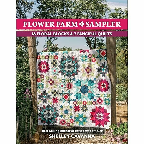 Flower Farm Sampler: 18 Floral Blocks & 7 Fanciful Quilts Reprinted books