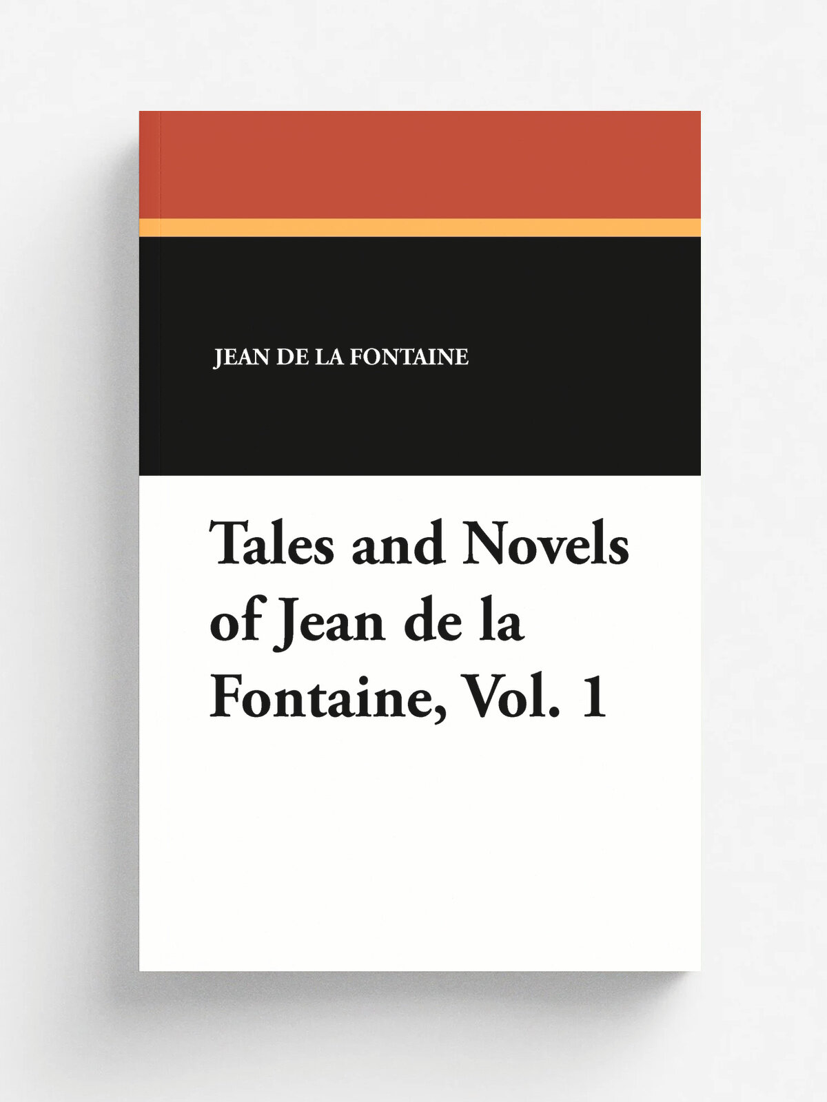 Tales and Novels of Jean de la Fontaine, Vol. 1