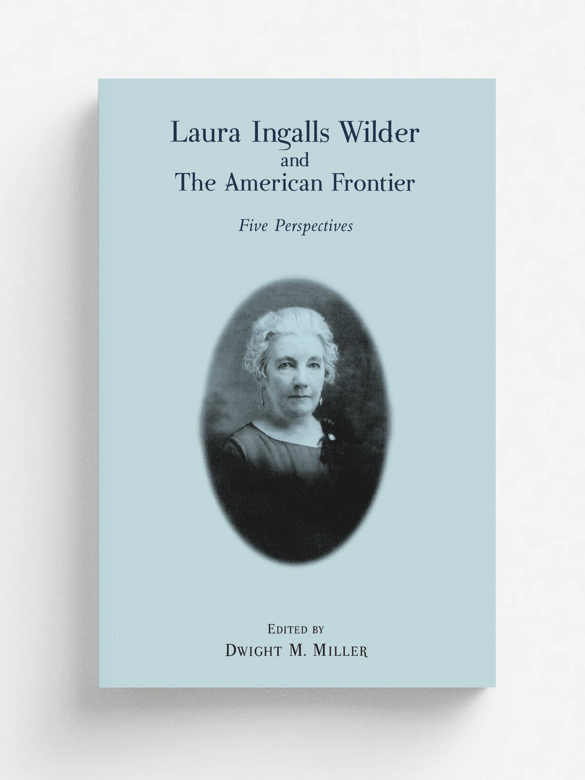 Laura Ingalls Wilder and the American Frontier. Five Perspectives