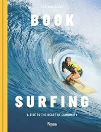 The Breitling Book of Surfing : A Ride to the Heart of Community