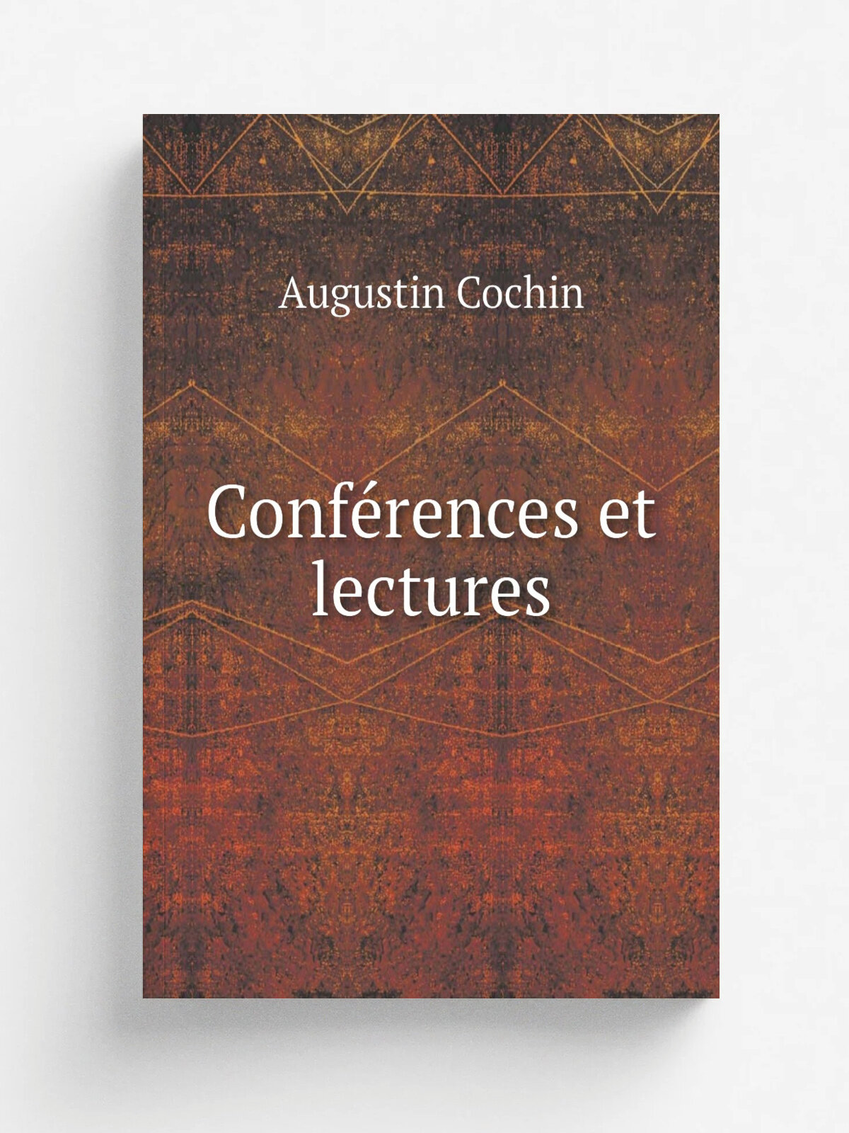 Confe.rences et lectures | Augustin Cochin | 1871 | Paris, Didier | Репринт