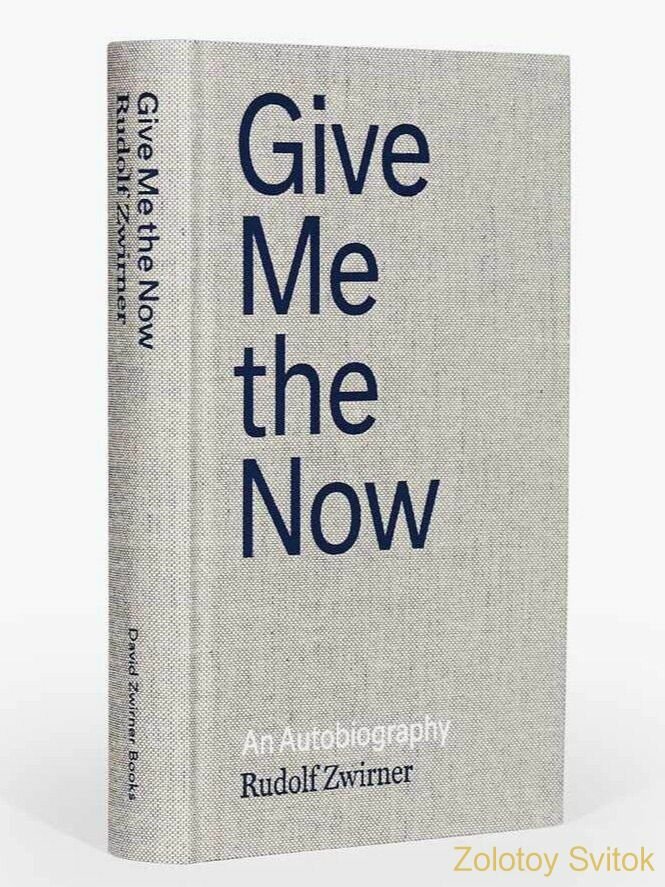 Rudolf Zwirner: Give Me The Now