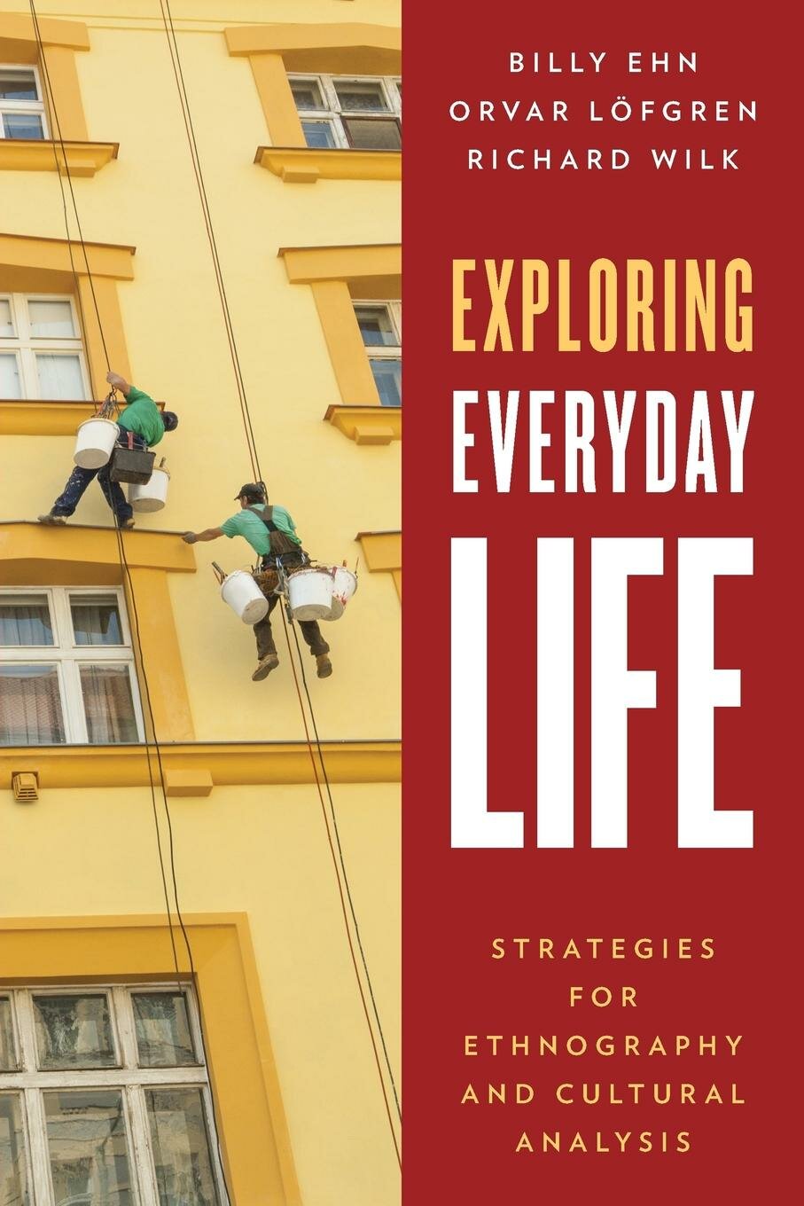 Exploring Everyday Life. Strategies for Ethnography and Cultural Analysis