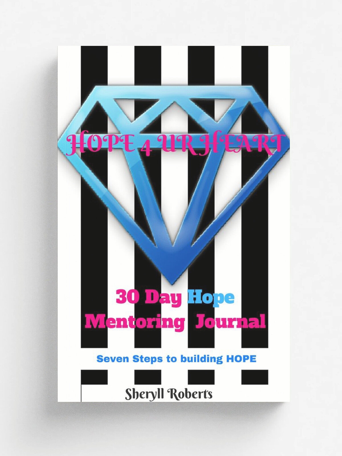 Seven Steps To Building Hope Journal