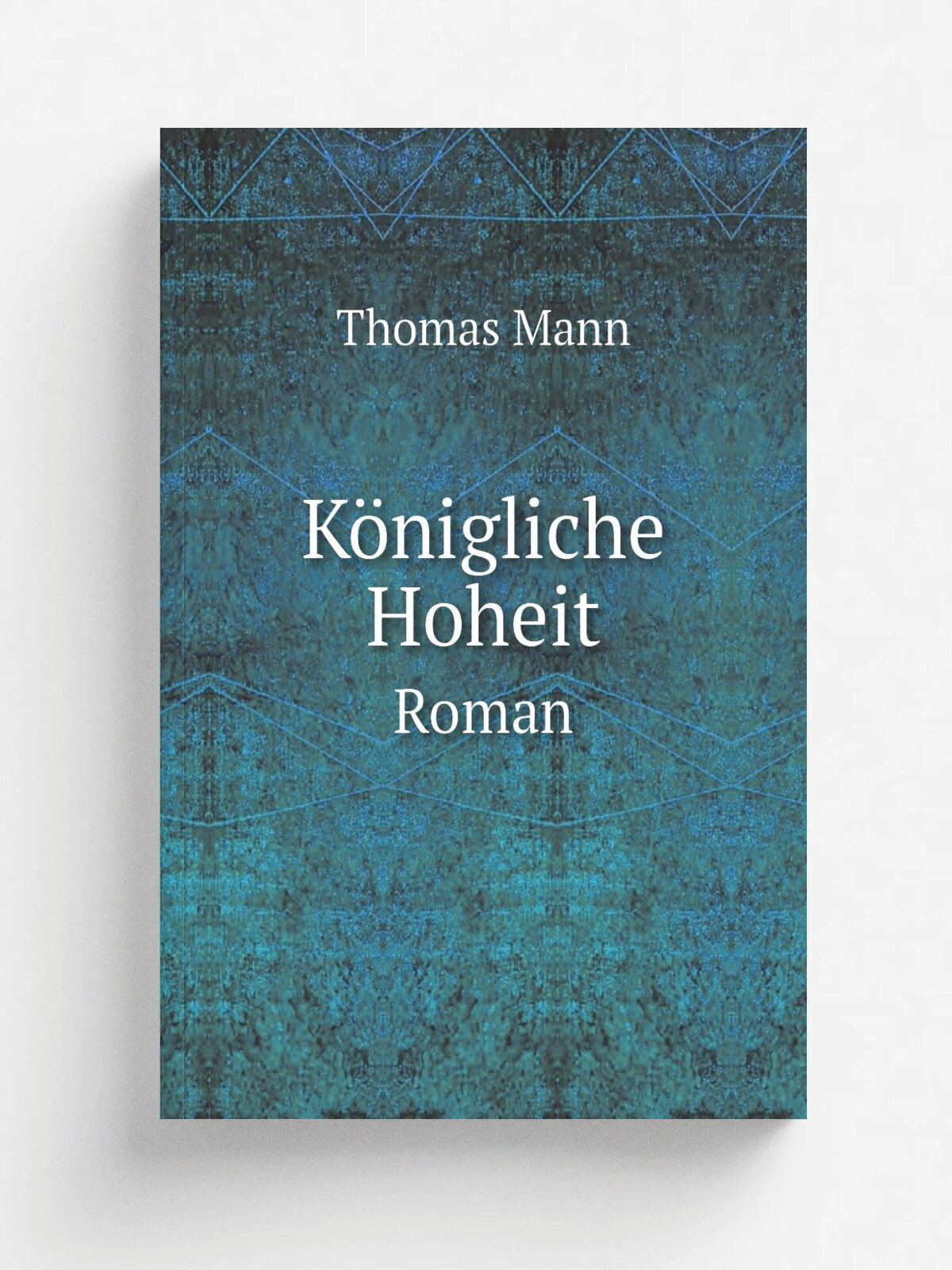 K.nigliche Hoheit. Roman