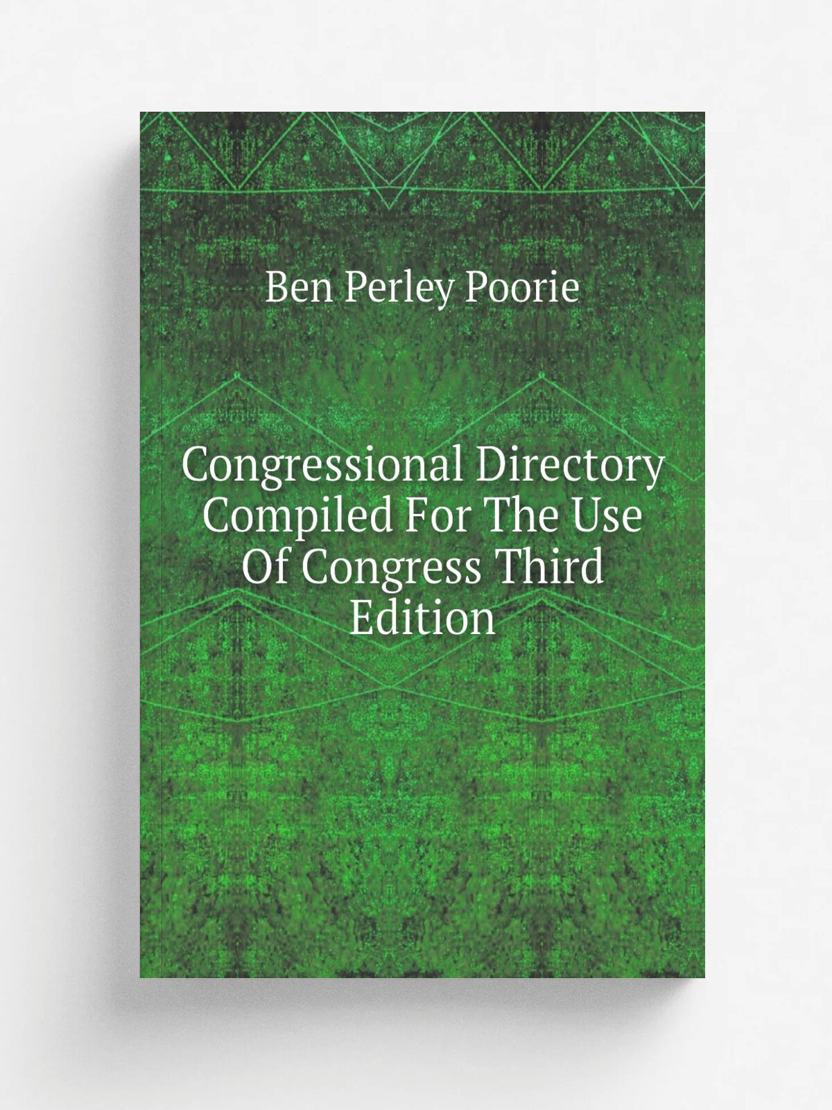 Congressional Directory Compiled For The Use Of Congress Third Edition
