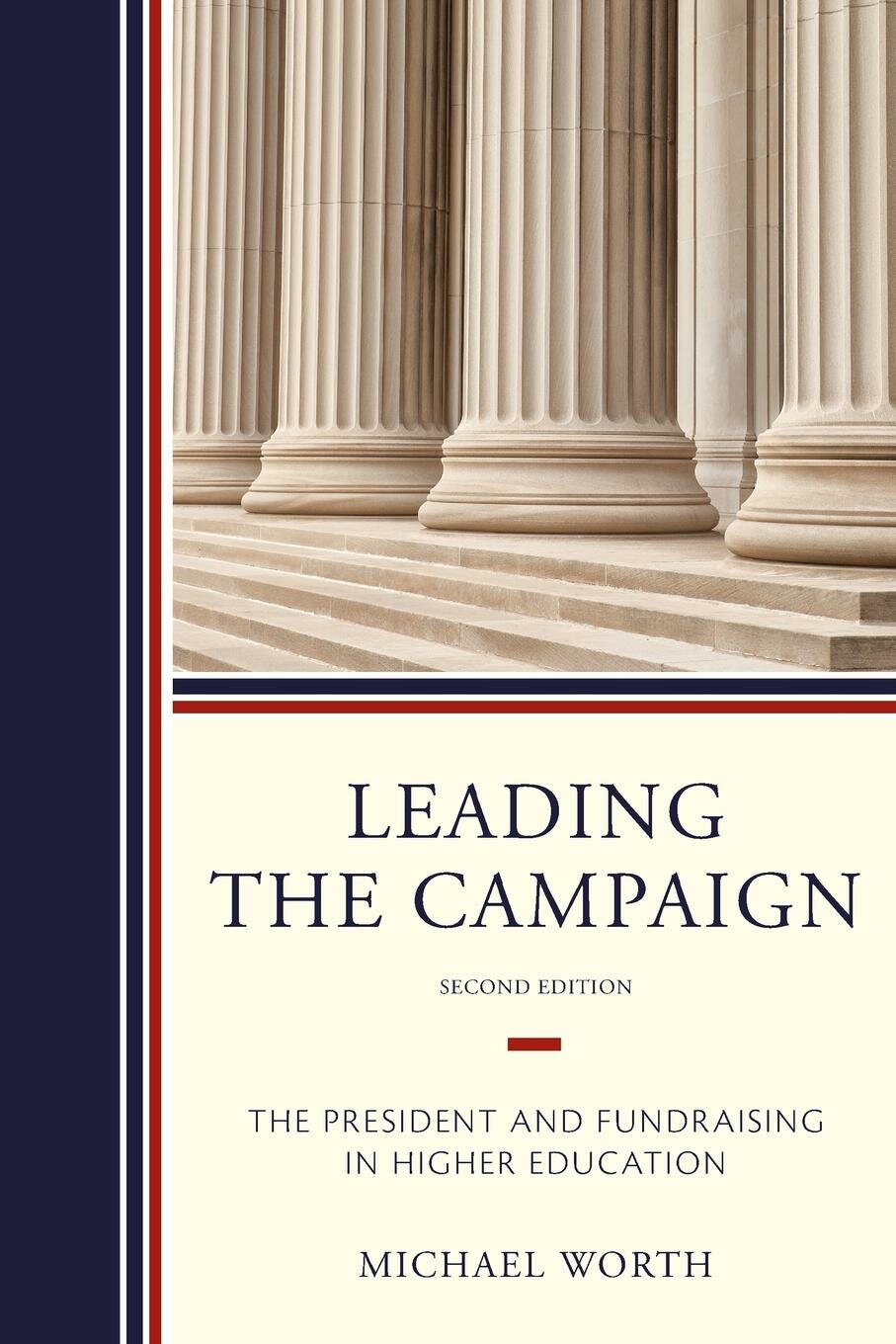 Leading the Campaign. The President and Fundraising in Higher Education