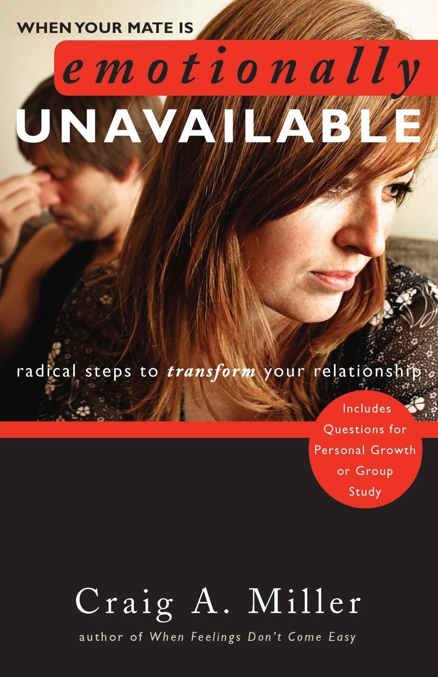 When Your Mate Is Emotionally Unavailable. Radical Steps to Transform Your Relationship