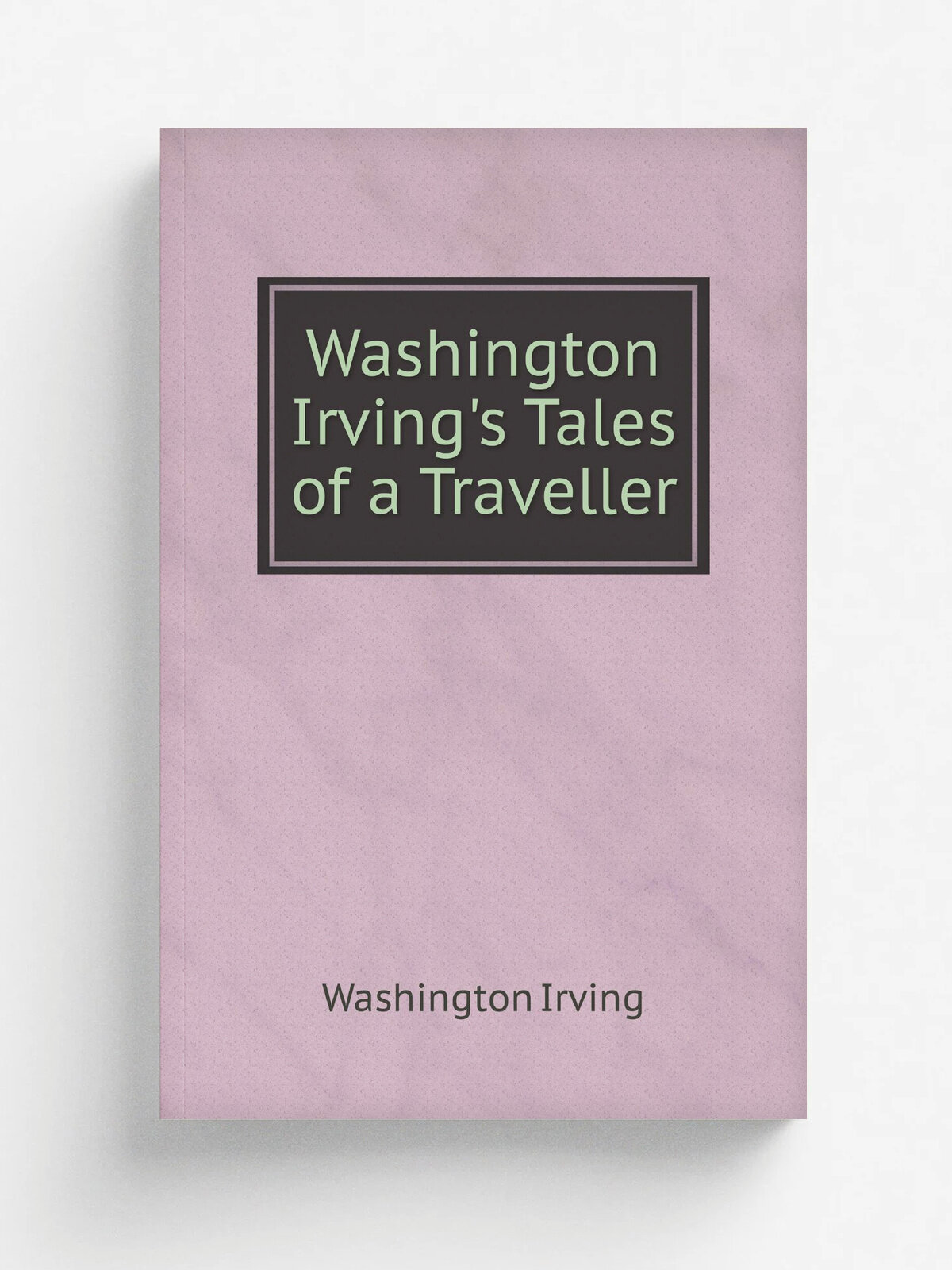 Washington Irving's Tales of a Traveller