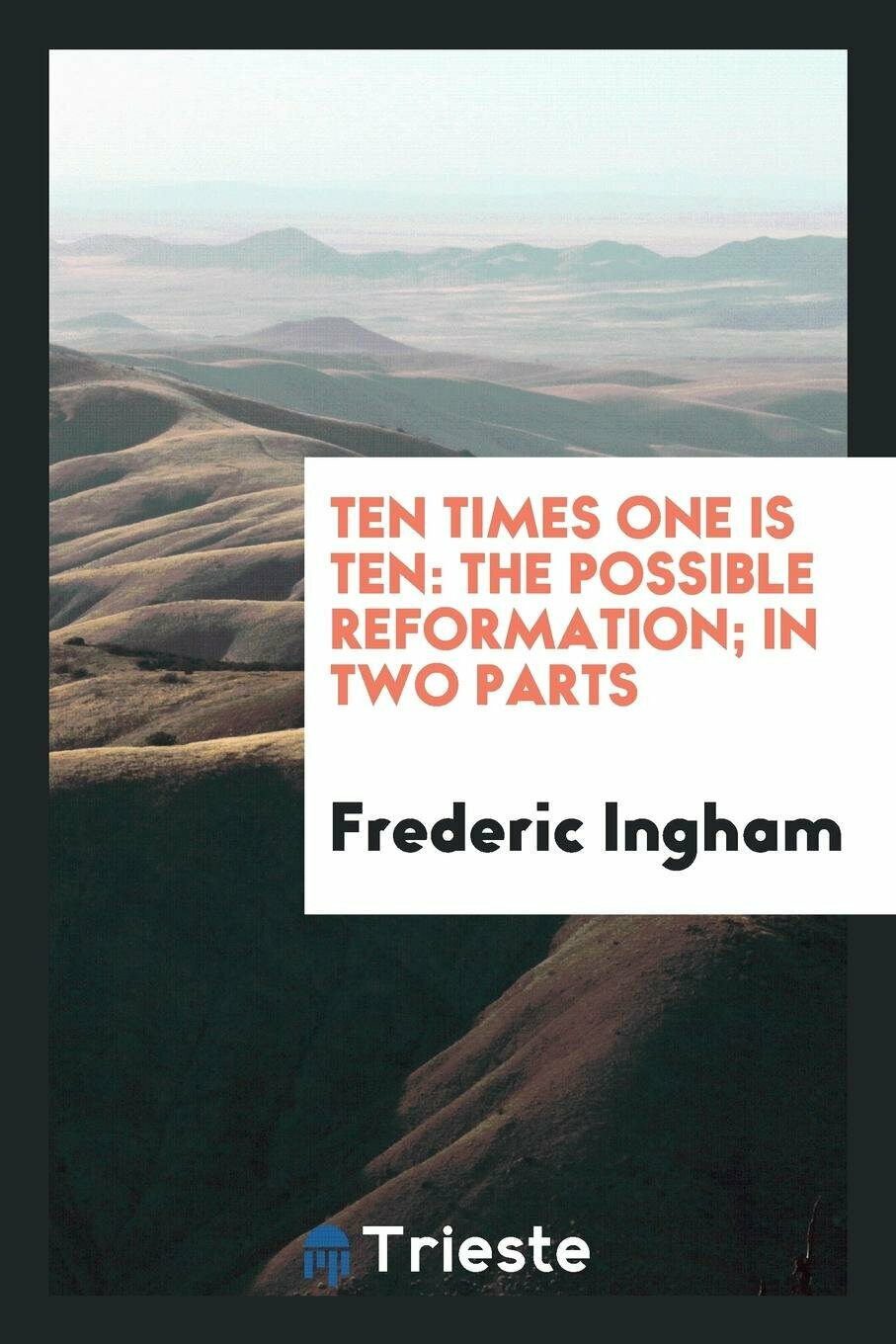 Ten times one is ten. the possible reformation