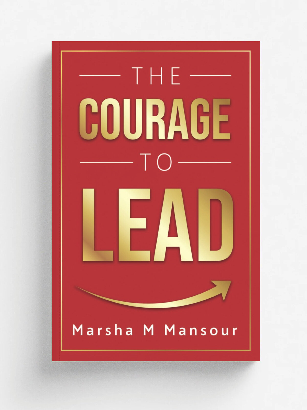 The Courage to Lead