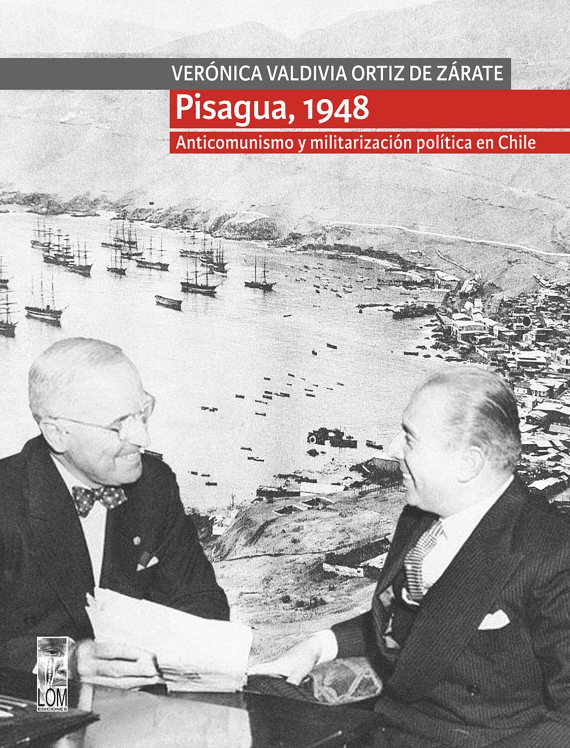 Pisagua, 1948. Anticomunismo y militarización política en Chile [Цифровая книга]