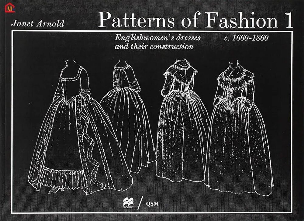 Книга Patterns of Fashion 1: Englishwomens dresses and their construction c.1660-1860 Джанет Арнольд, история костюма, выкройки 17-19 века | Arnold Janet