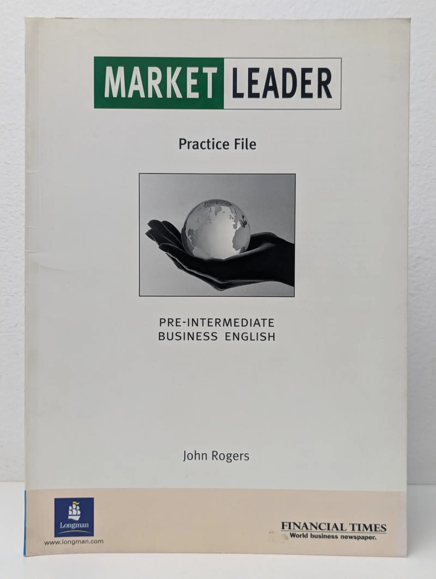 Market Leader. Practice File. Pre-Intermediate Business English Роджерс Джон 2001