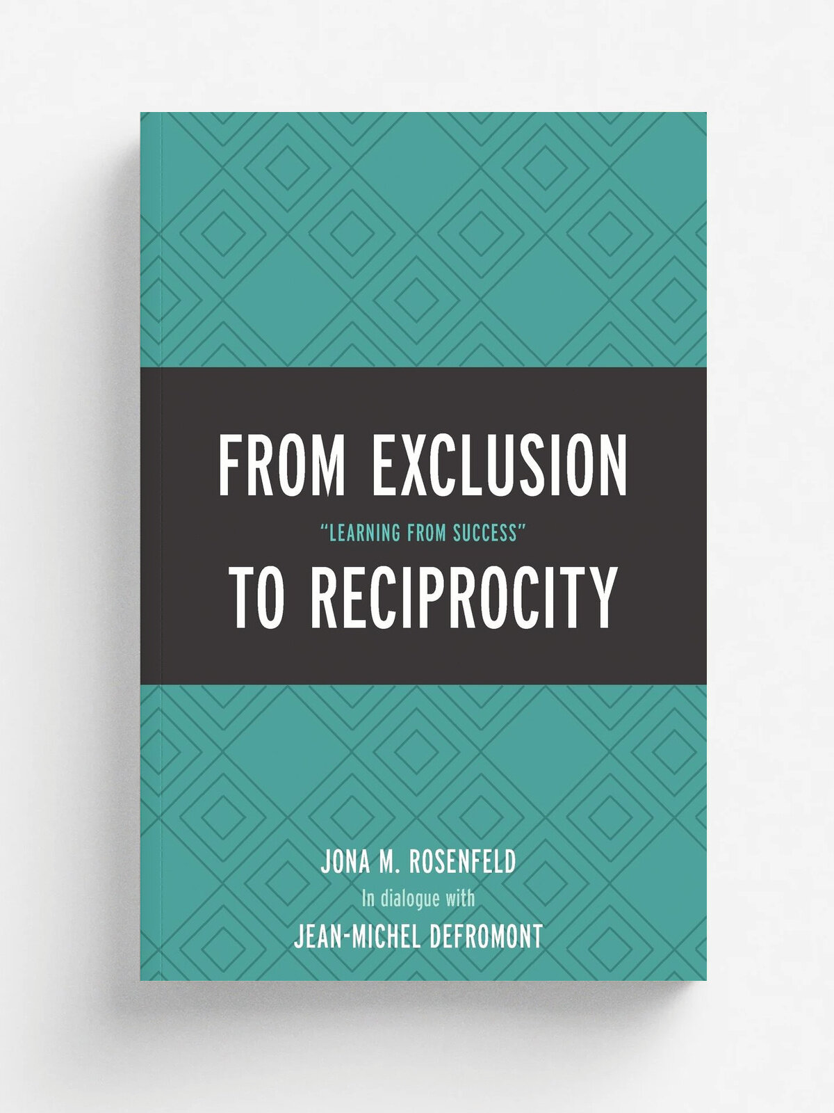 From Exclusion to Reciprocity. "Learning from Success"