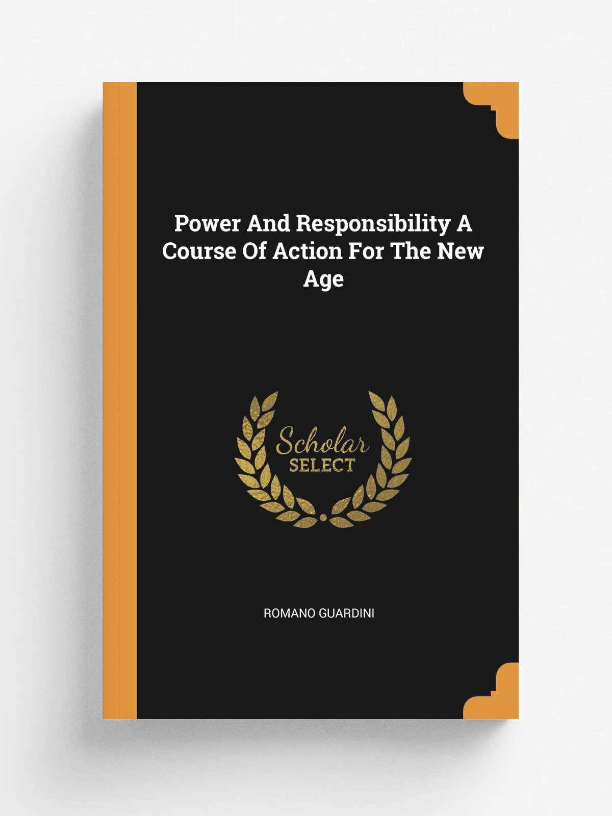 Power And Responsibility A Course Of Action For The New Age