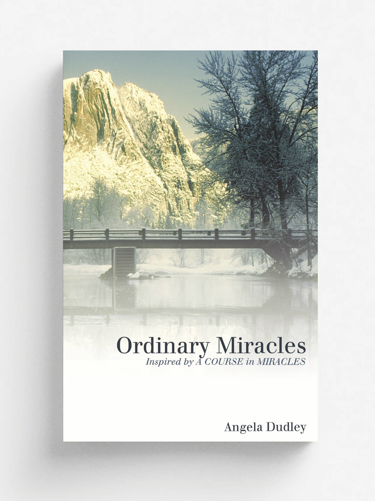 Ordinary Miracles. Inspired by a Course in Miracles