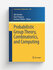 Probabilistic Group Theory, Combinatorics, and Computing. Lectures from the Fift...