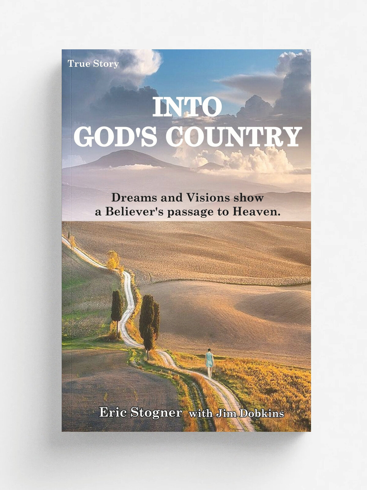 Into God's Country. Dreams and Visions Show a Believer's Passage to Heaven