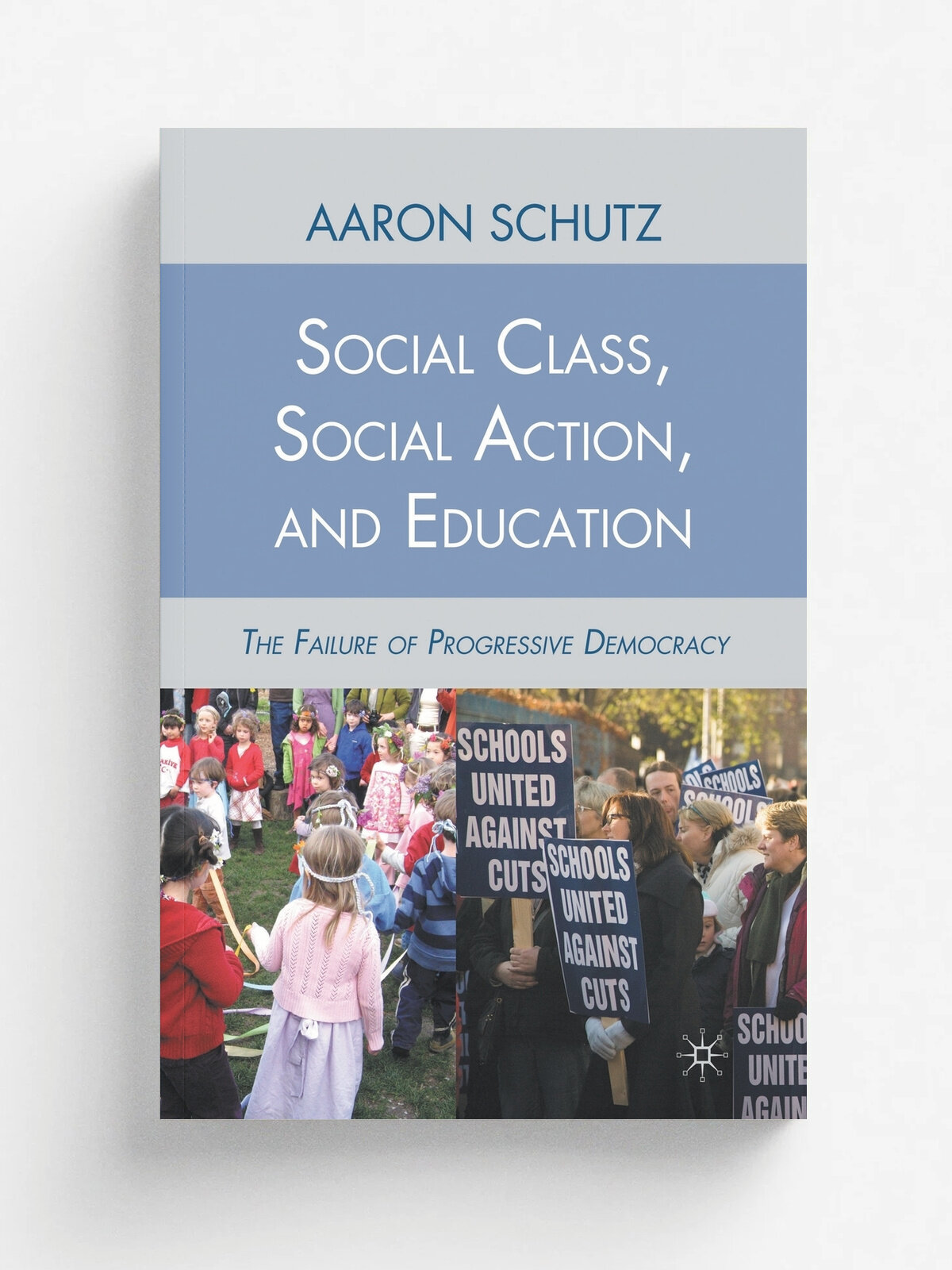 Social Class, Social Action, and Education. The Failure of Progressive Democracy