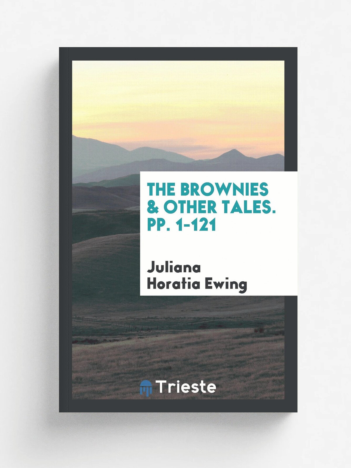 The Brownies & Other Tales. Pp. 1-121