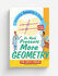 Dr. Math Presents More Geometry. Learning Geometry Is Easy! Just Ask Dr. Math