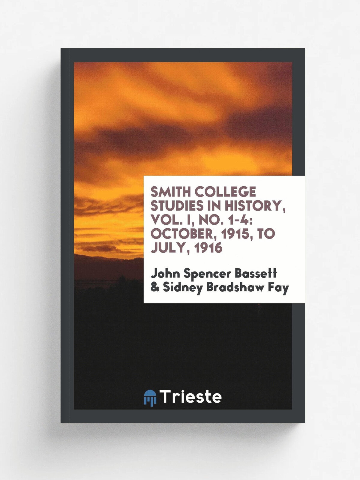 Smith college studies in history, Vol. I, No. 1-4. october, 1915, to july, 1916