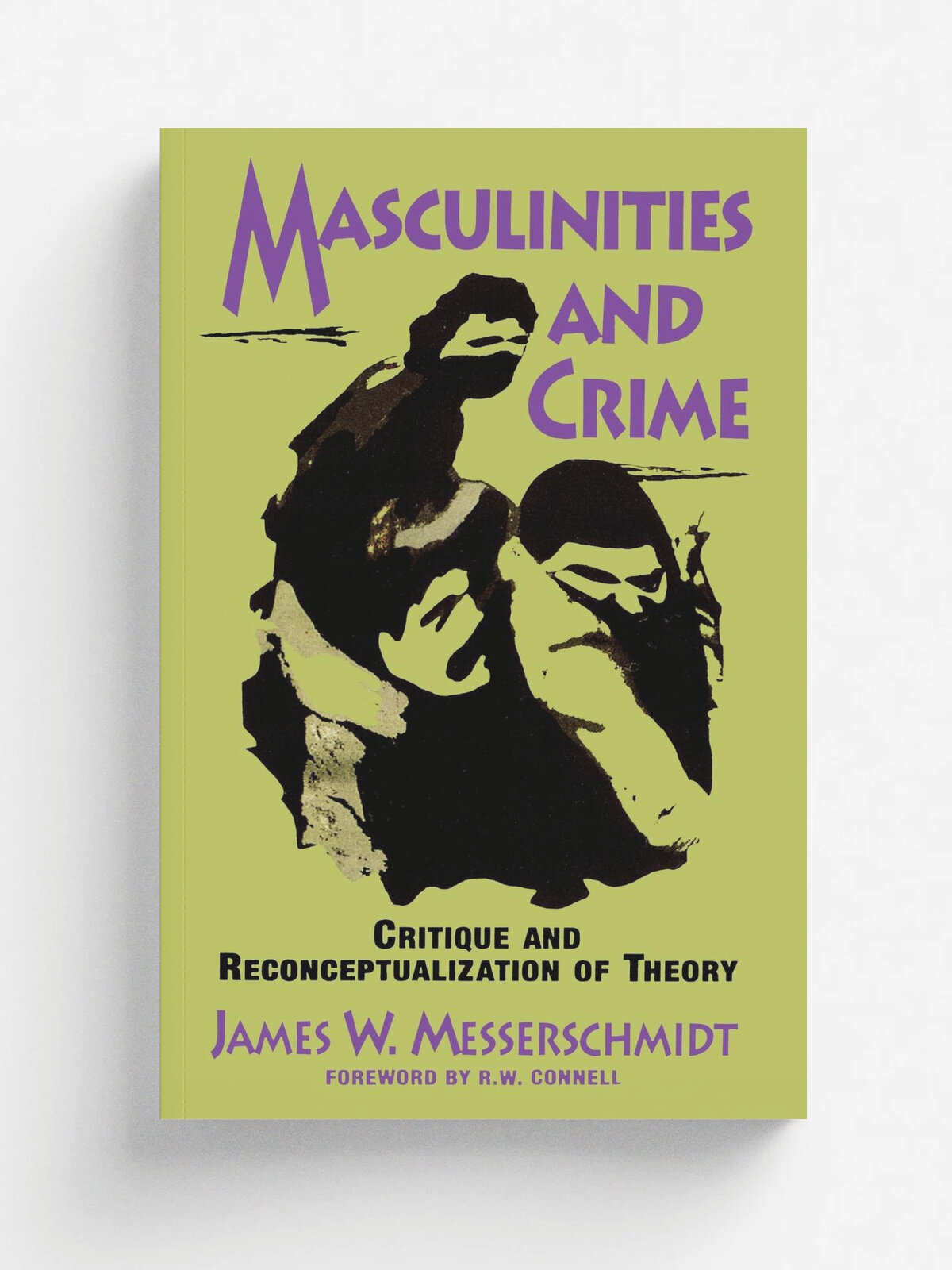 Masculinities and Crime. Critique and Reconceptualization of Theory