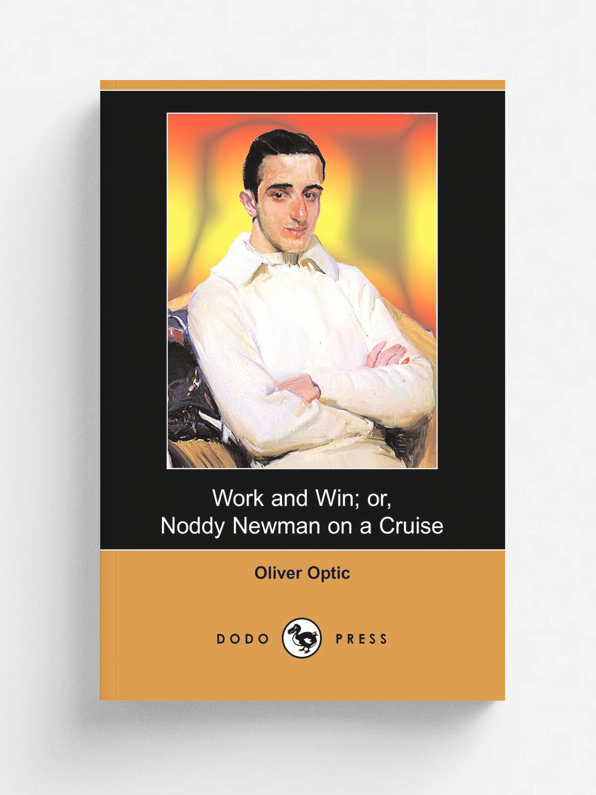 Work and Win; Or, Noddy Newman on a Cruise (Dodo Press)