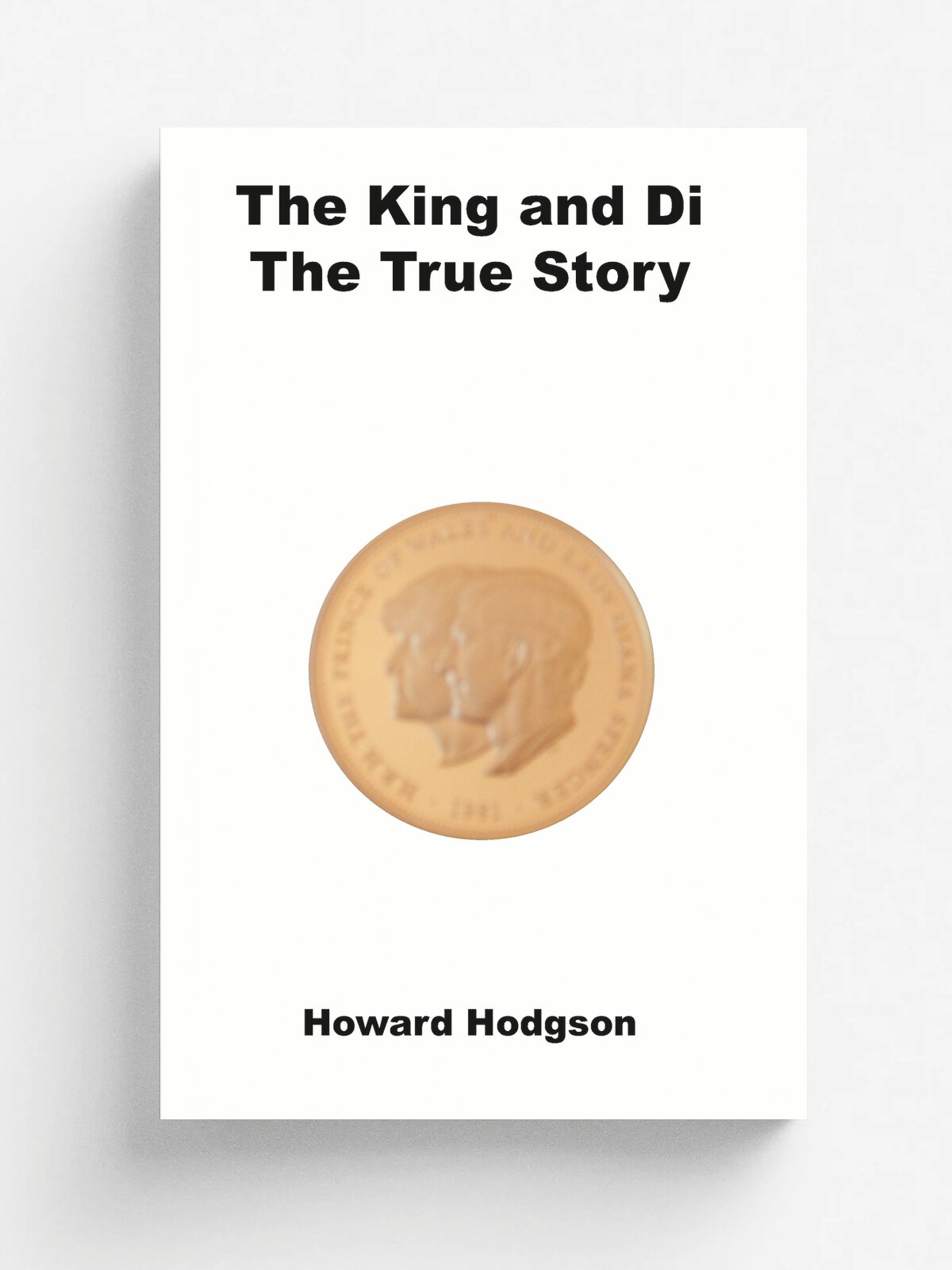 The King and Di. The True Story
