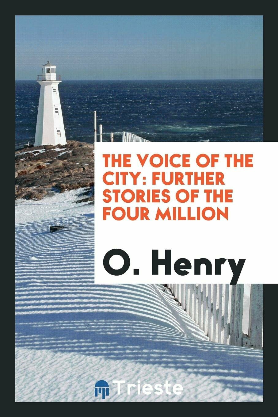 The Voice of the City. Further Stories of the Four Million