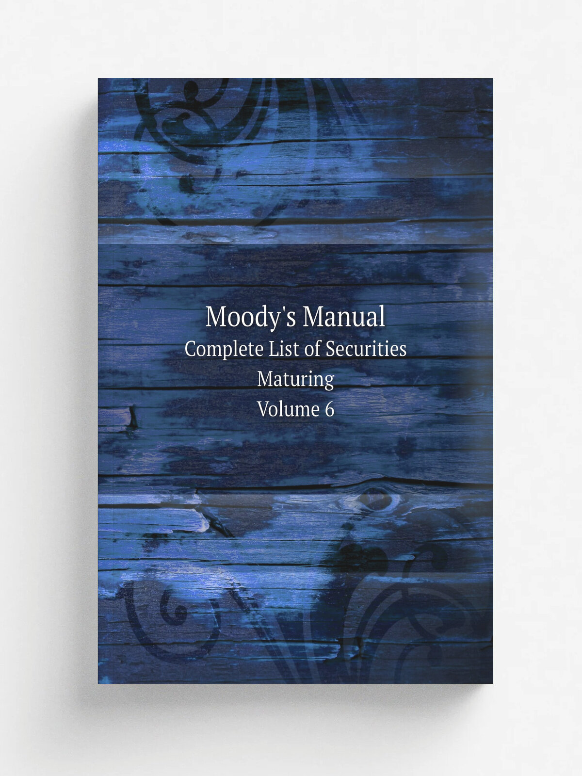 Moody's Manual. Complete List of Securities Maturing. Volume 6