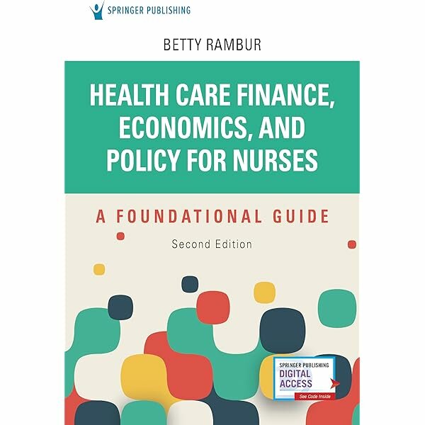 Health Care Finance, Economics, and Policy for Nurses, Second Edition: A Foundational Guide，Reprinted paperback book