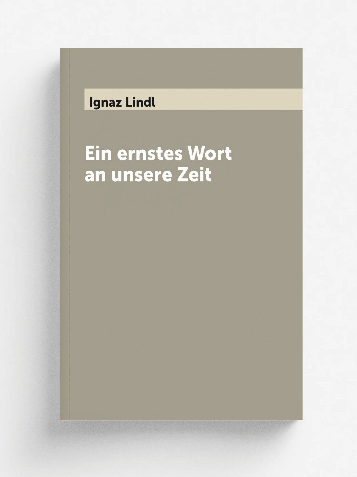 Ein ernstes Wort an unsere Zeit