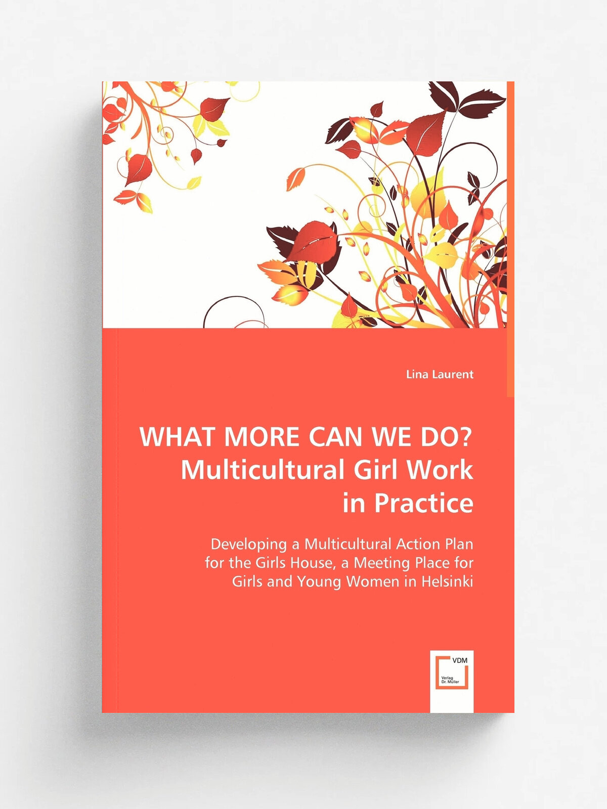 WHAT MORE CAN WE DO? Multicultural Girl Work in Practice