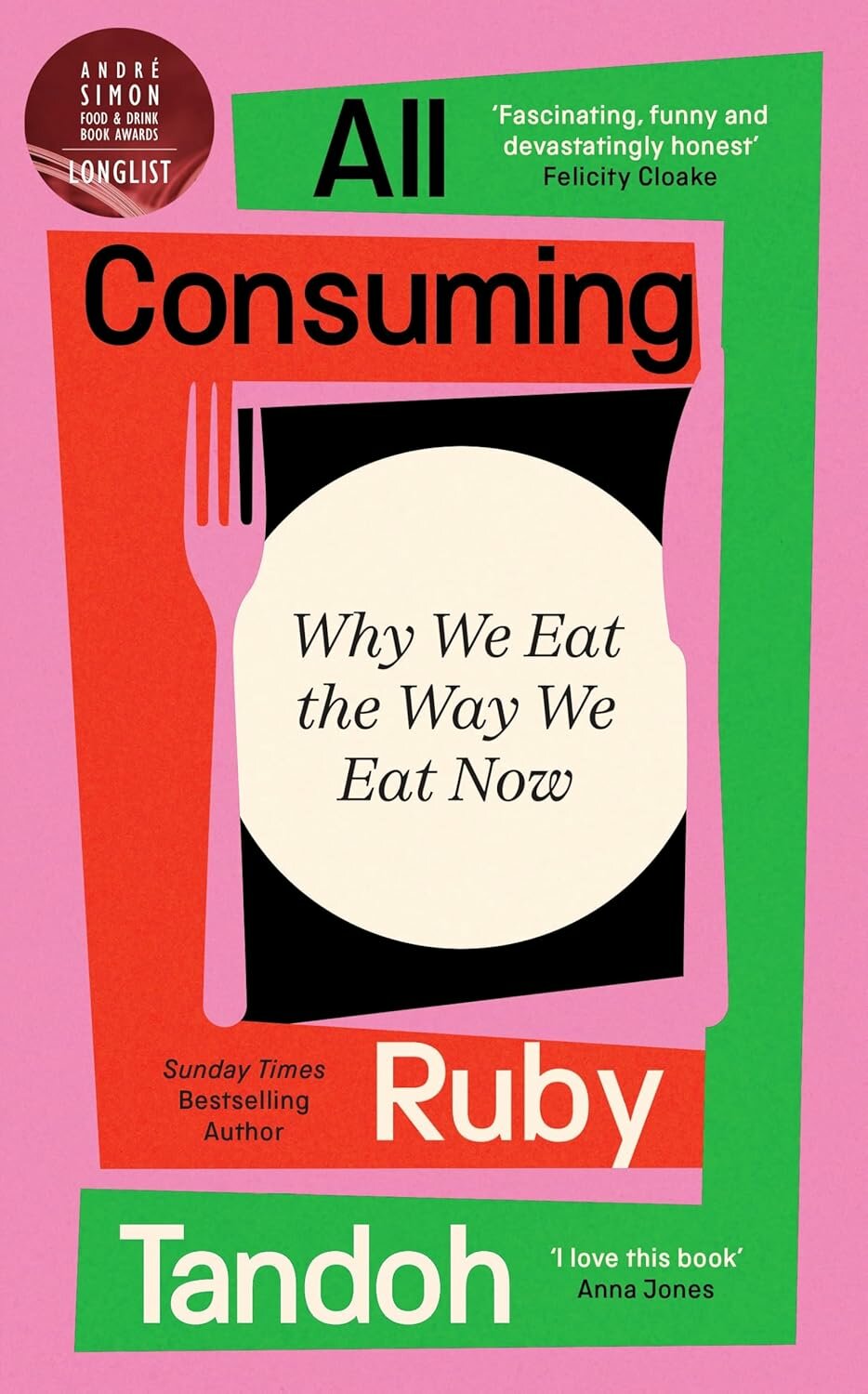 Книга All Consuming: Why We Eat the Way We Eat Now by Ruby Tandoh на английском языке