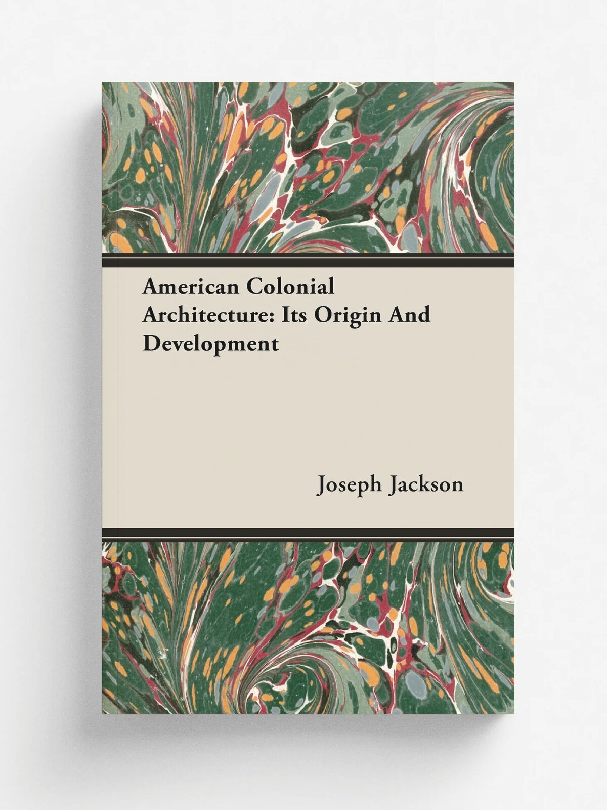 American Colonial Architecture. Its Origin And Development