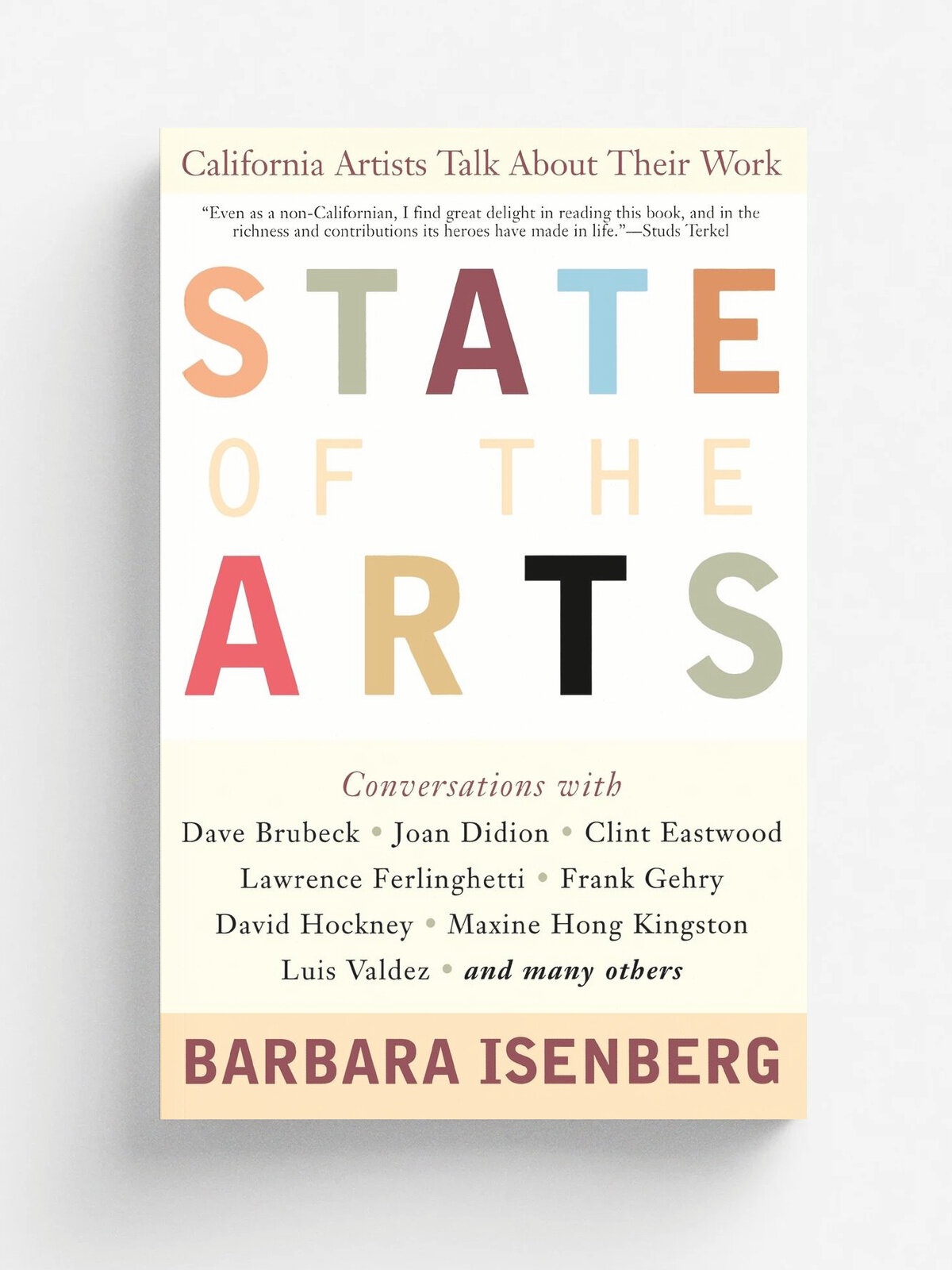 State of the Arts. California Artists Talk about Their Work