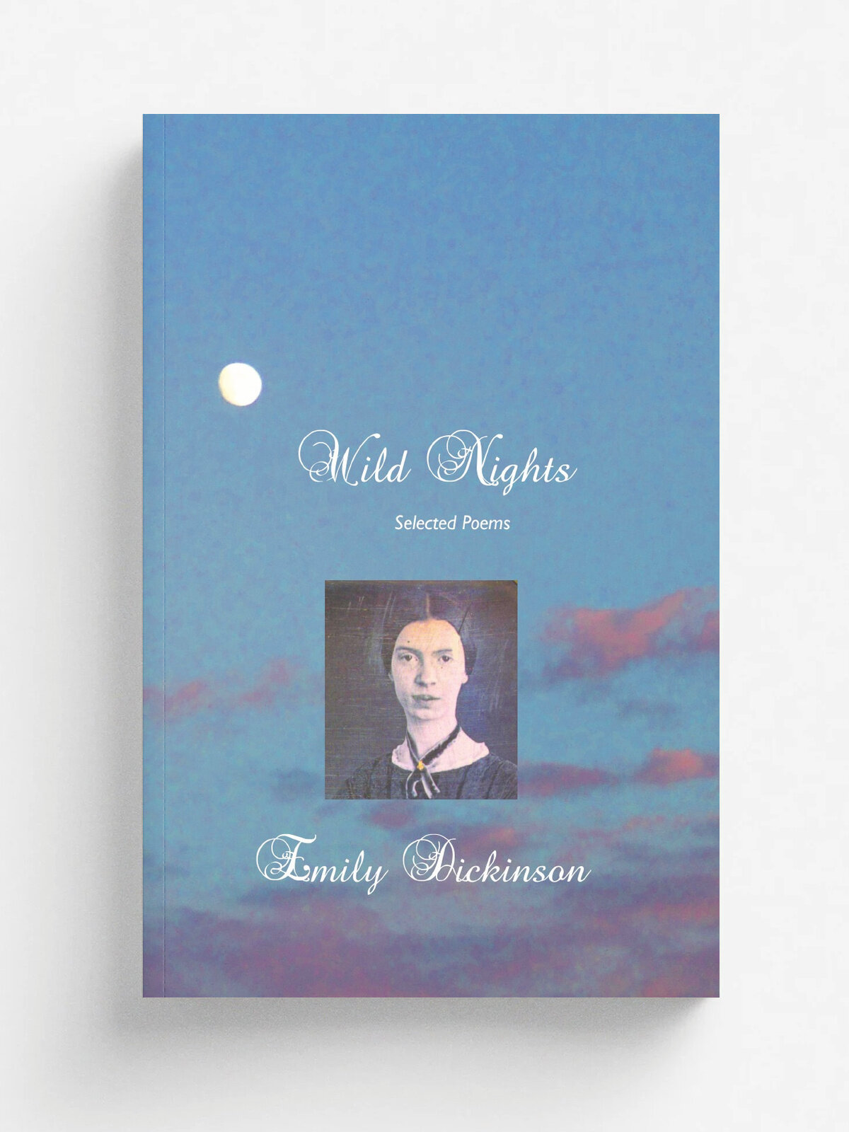 Wild Nights. Selected Poems