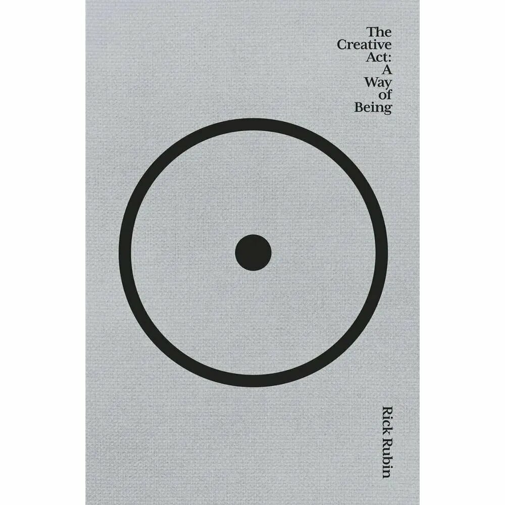 Книга "The Creative Act: A Way of Being" Рика Рубина, 432 стр, 2023