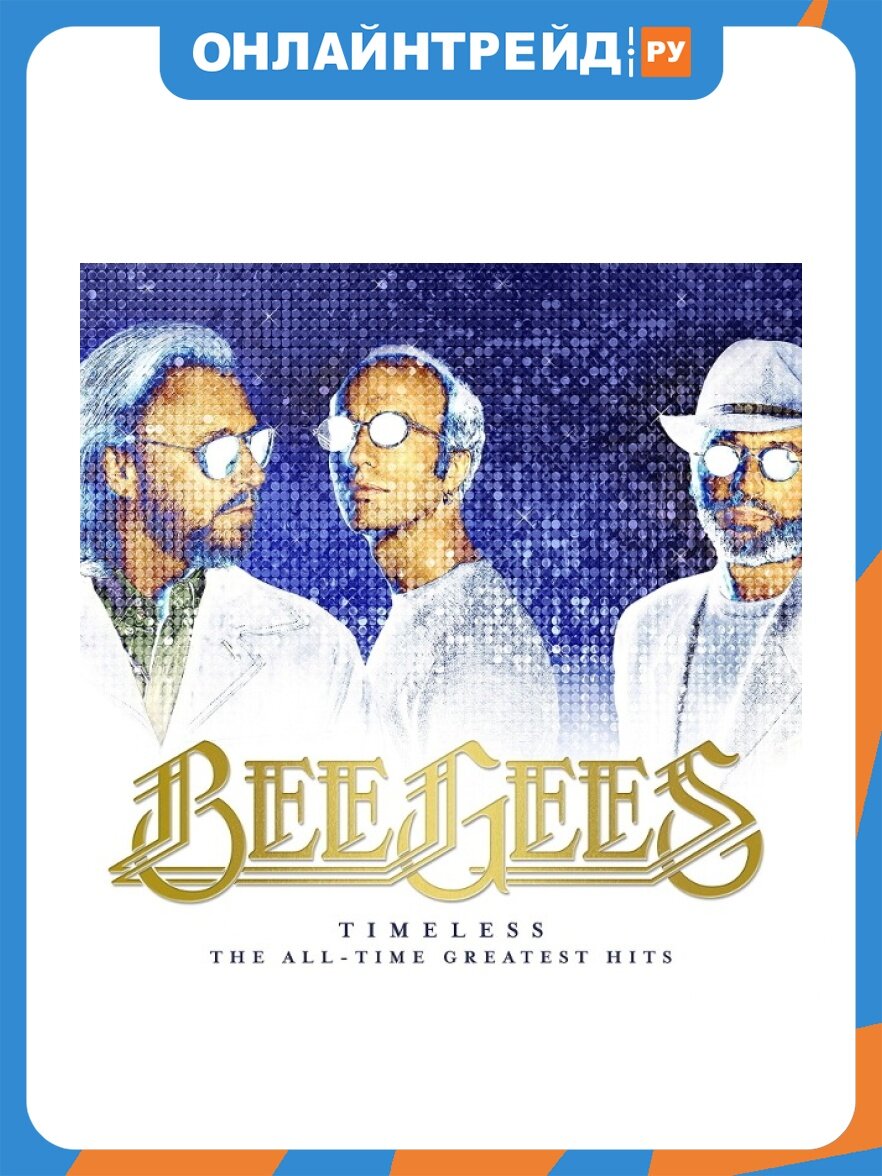 Виниловая пластинка Universal Music Bee Gees - Timeless: The All-Time Greatest Hits (2LP)