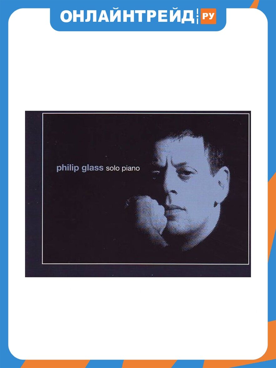 Компакт-диск Warner Music Philip Glass - Solo Piano