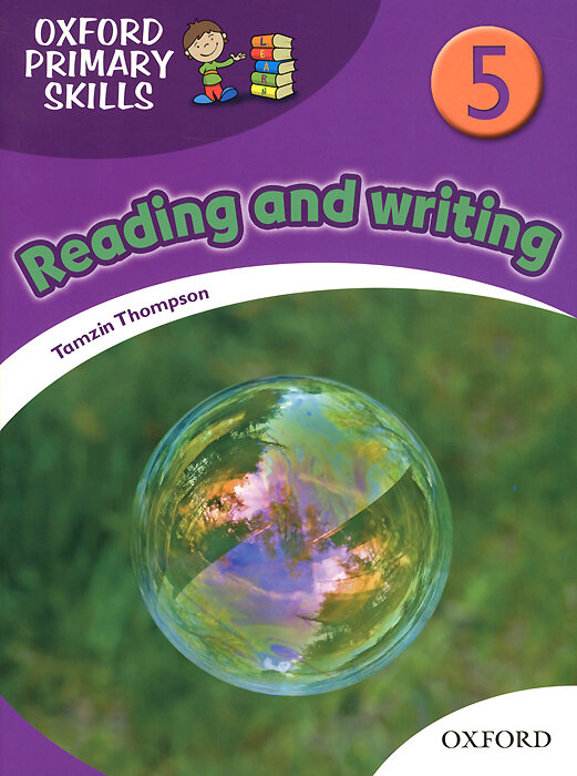 Oxford Primary Skills 5: Reading and Writing Thompson Tamzin