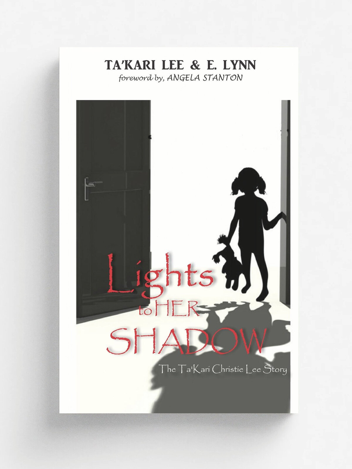 Lights to Her Shadow. The Takari Christie Lee Story