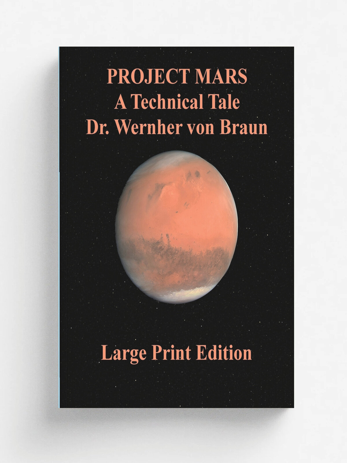 Project Mars A Technical Tale Dr. Wernher von Braun