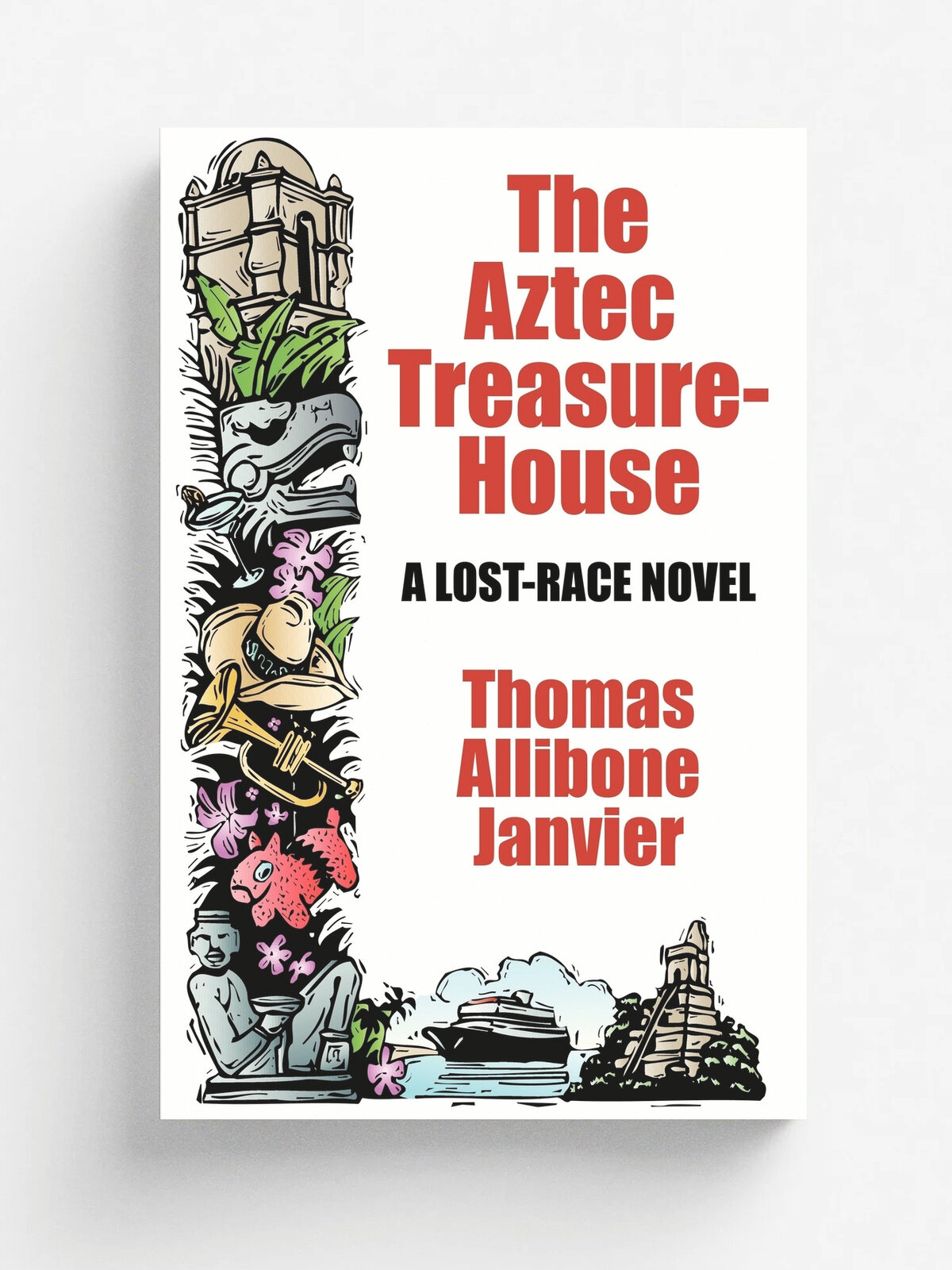The Aztec Treasure-House. A Lost Race Novel