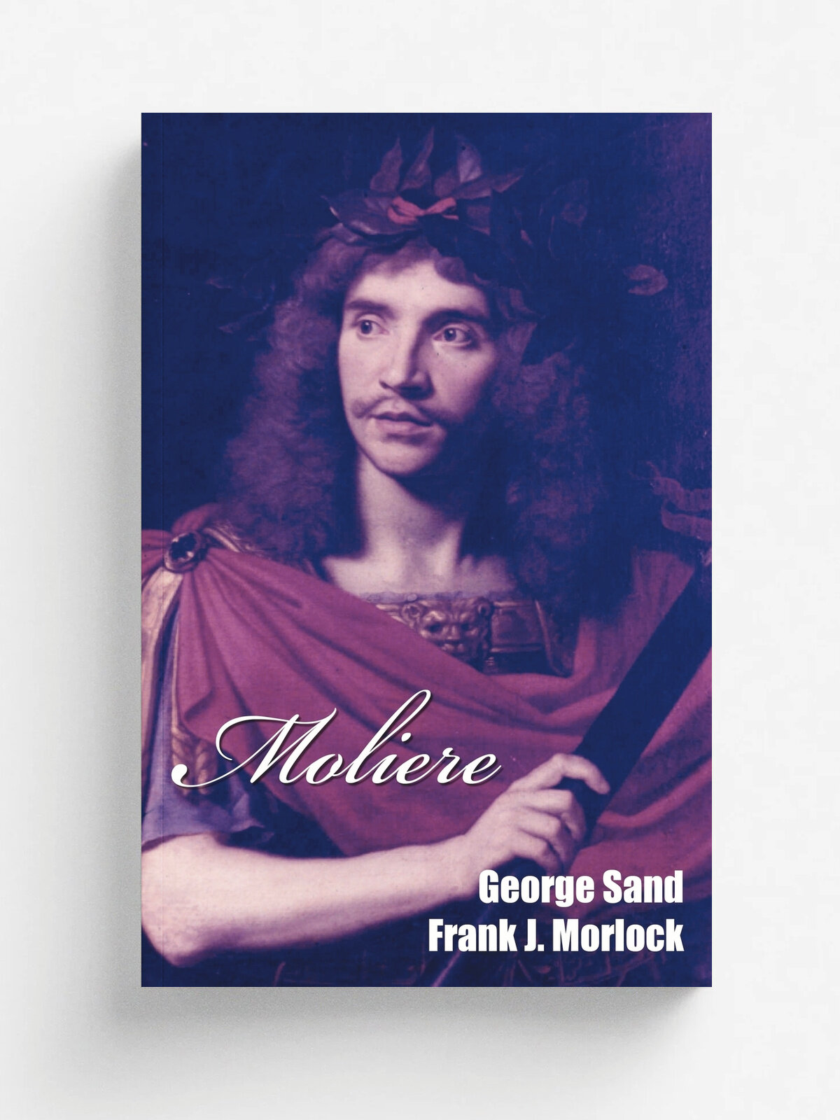 Moliere. A Play in Five Acts
